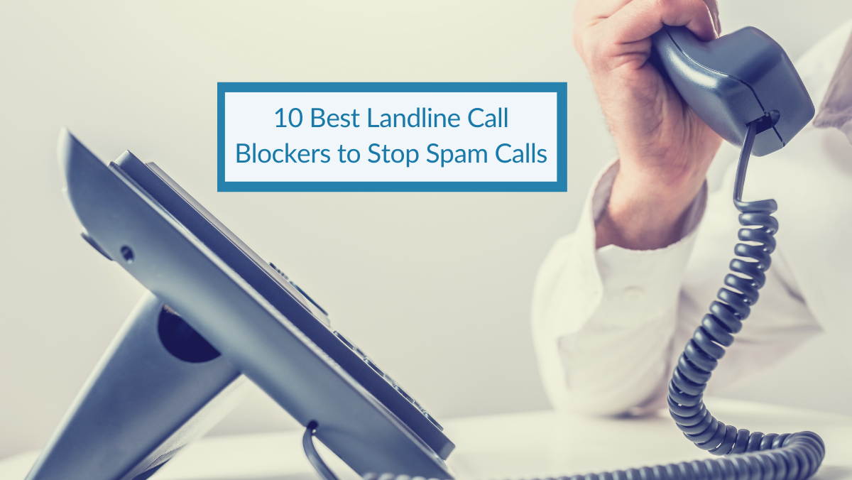 10 Best Landline Call Blockers to Stop Spam Calls | CPR Call Blocker.