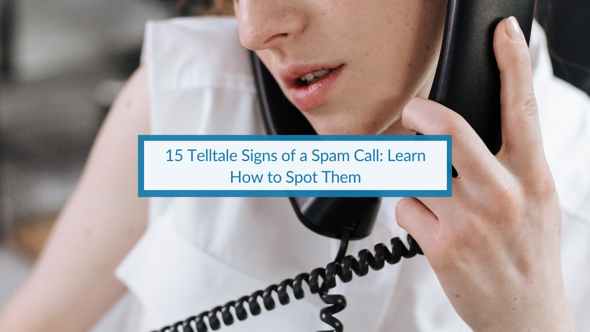 10 Telltale Signs of a Spam Call: Learn How to Spot Them - CPR Blocker.