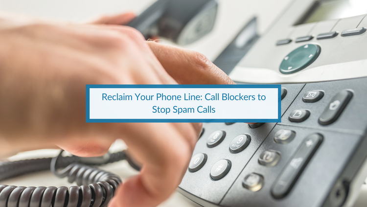 Reclaim Your Phone Line: Call Blockers to Stop Spam Calls | CPR Blog.